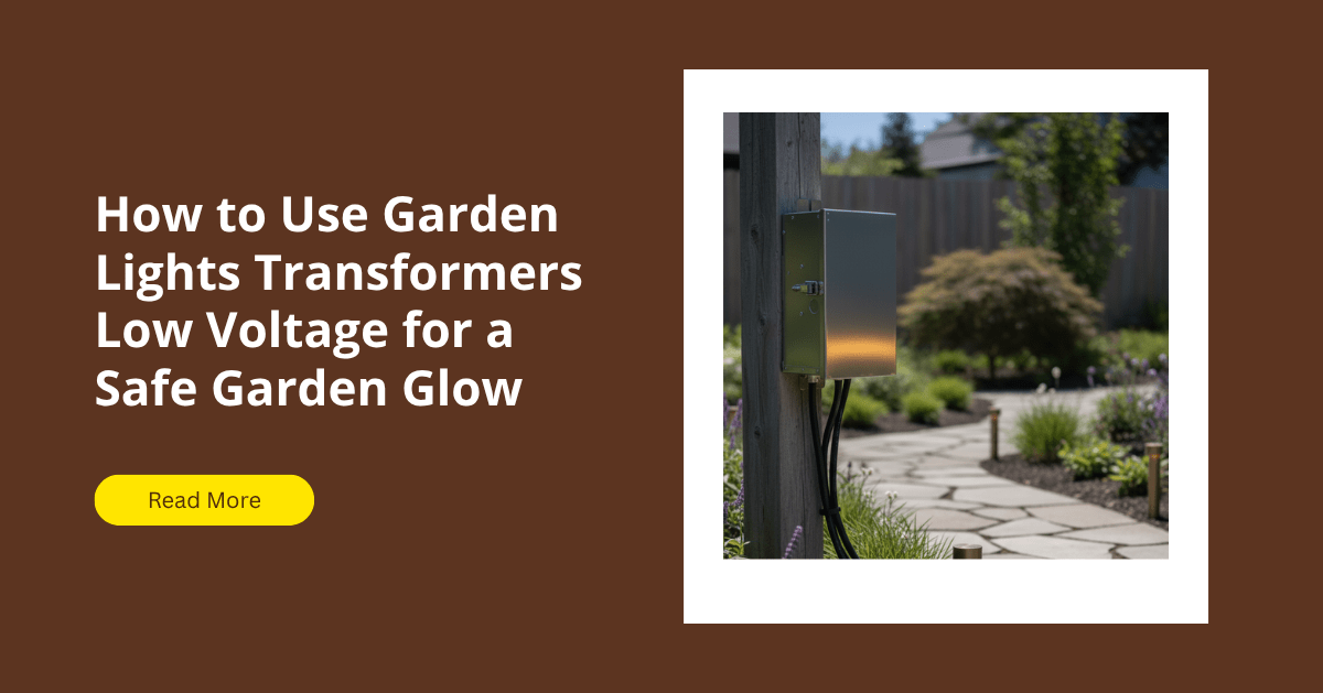 How to Use Garden Light Transformers Low Voltage for a Safe & Glow ...